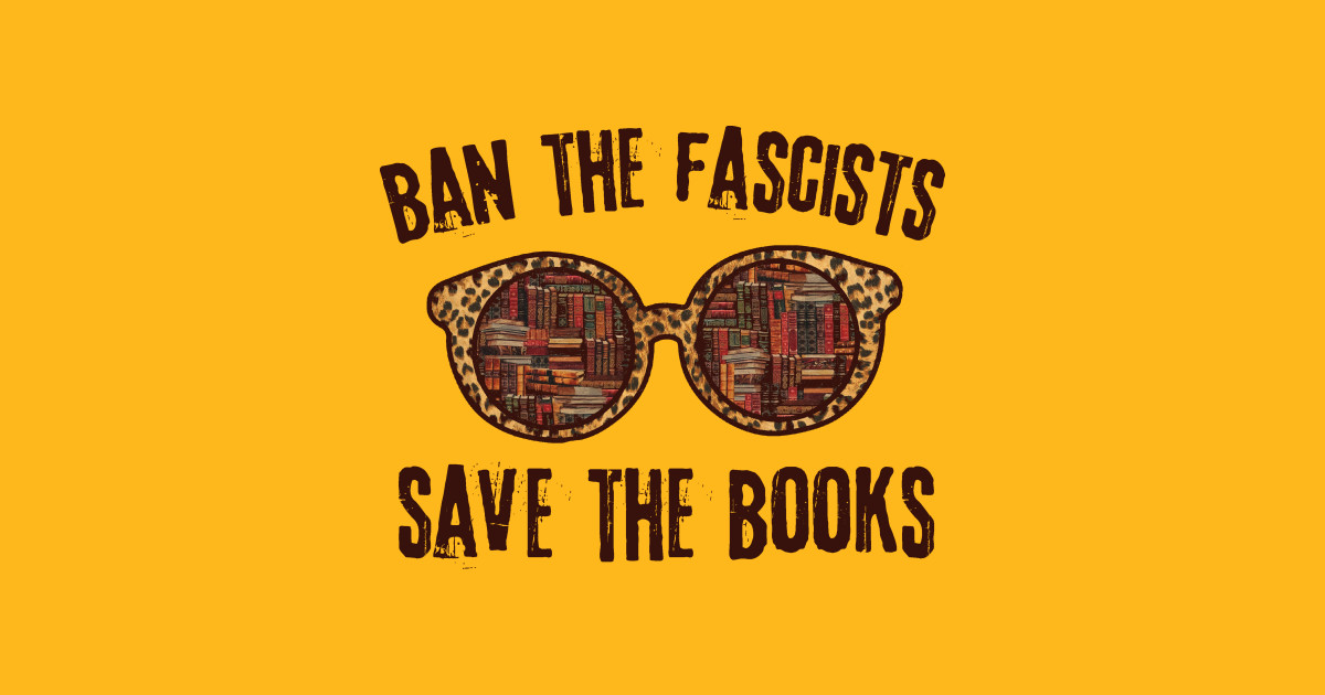 Ban The Fascists Save The Books - Ban The Fascists Save The Books - T ... Ban The Fascists Save The Books - Ban The Fascists Save The Books - T ...