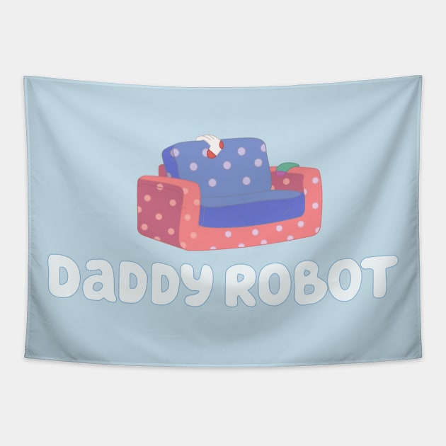 Bluey - Daddy Robot - Bluey Daddy Robot - Tapestry | TeePublic