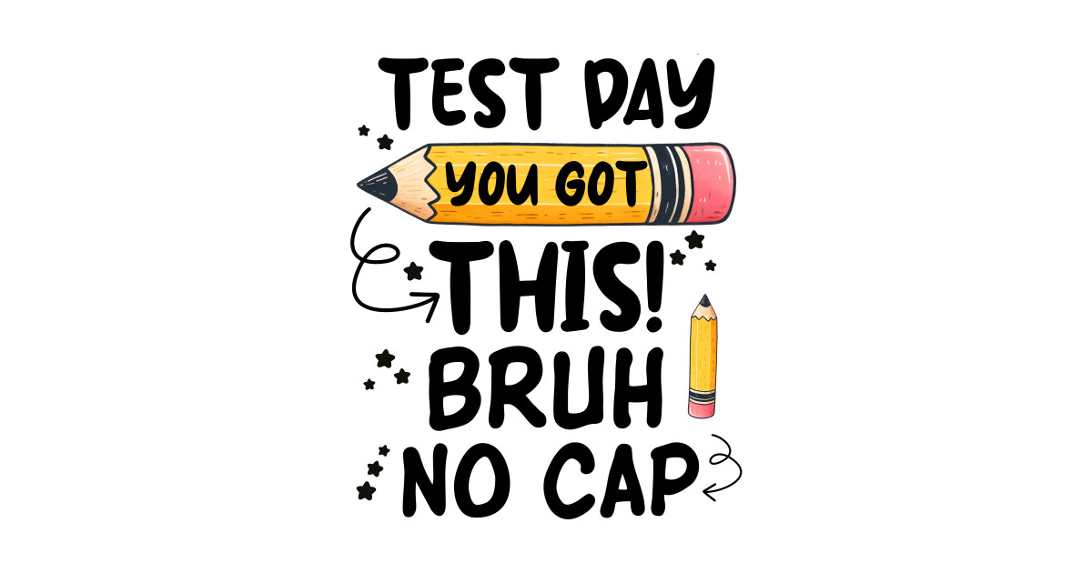 You Got This Bruh No Cap State Test Day Motivational Boy - Staar - T ...