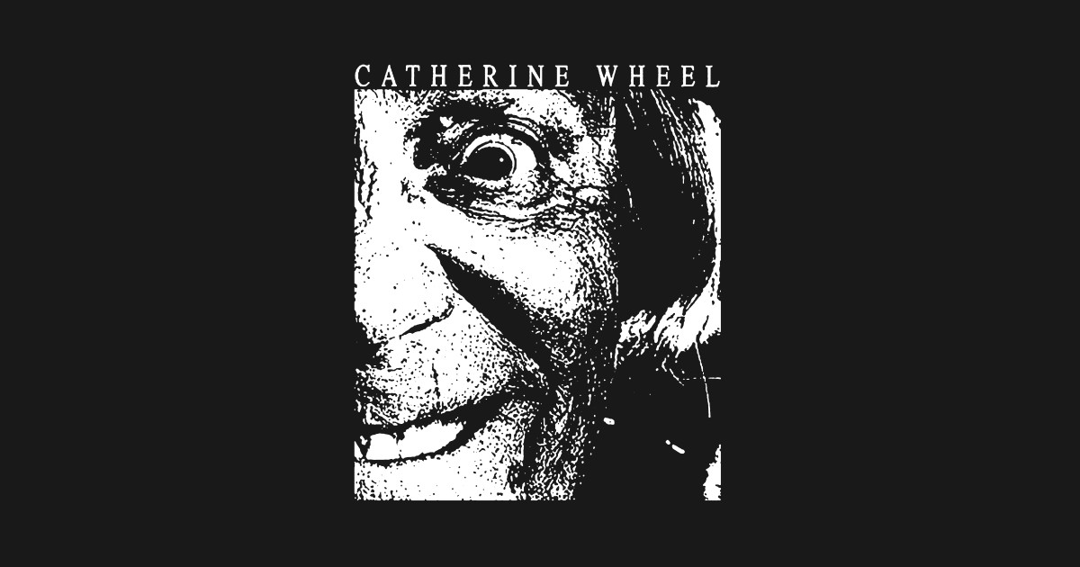 The Catherine Wheel band - Catherine - T-Shirt | TeePublic