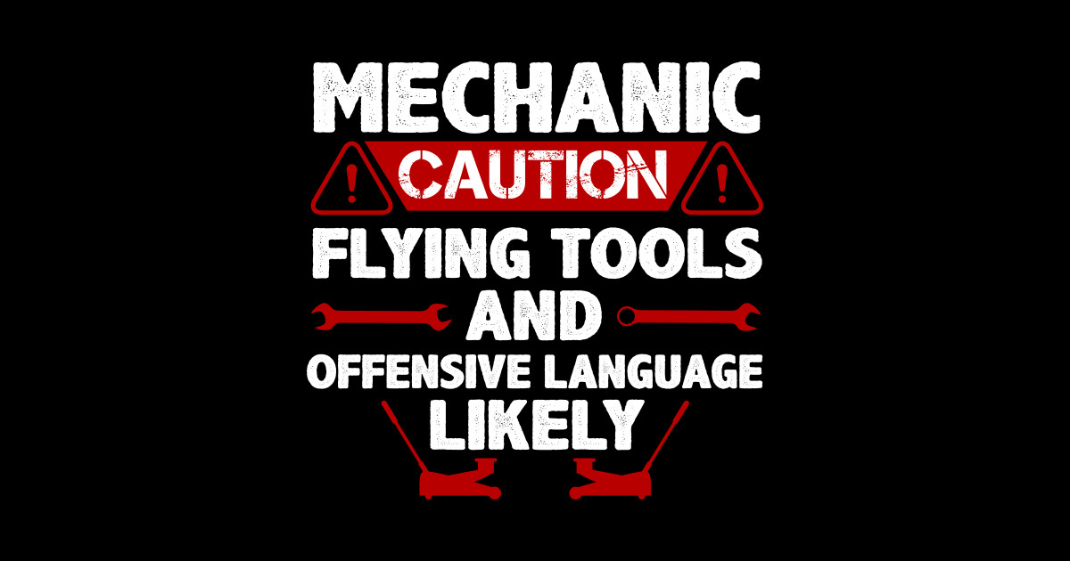Distressed Quote Mechanic Caution Message - Mechanic - Sticker | TeePublic