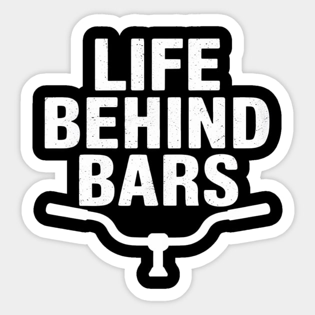 Life Behind Bars - Life Behind Bars - Sticker | TeePublic