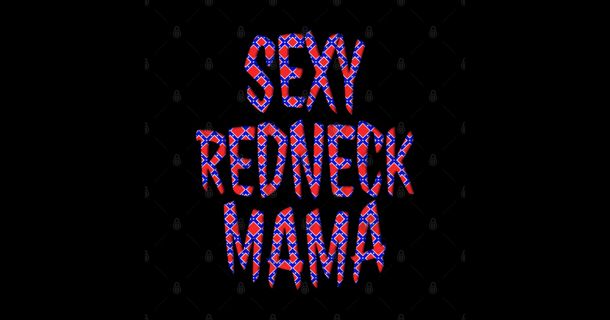 Sexy Redneck Mama - Sexy - Sticker | TeePublic