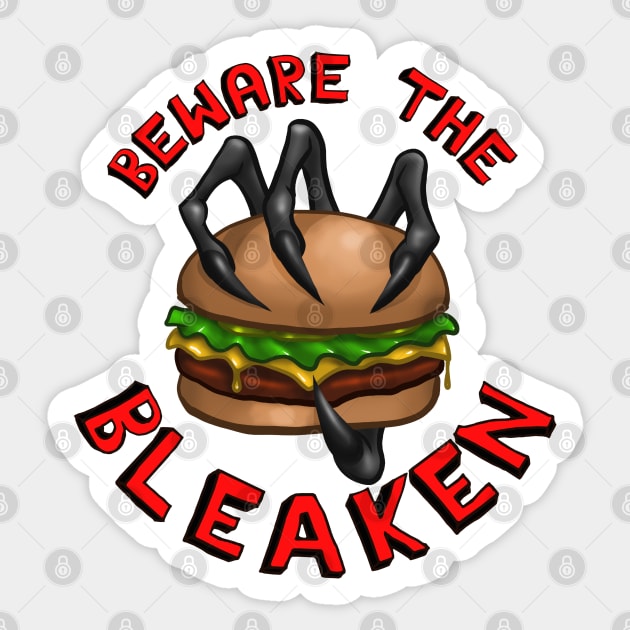 Beware the Bleaken Meme - Bleaken - Sticker | TeePublic