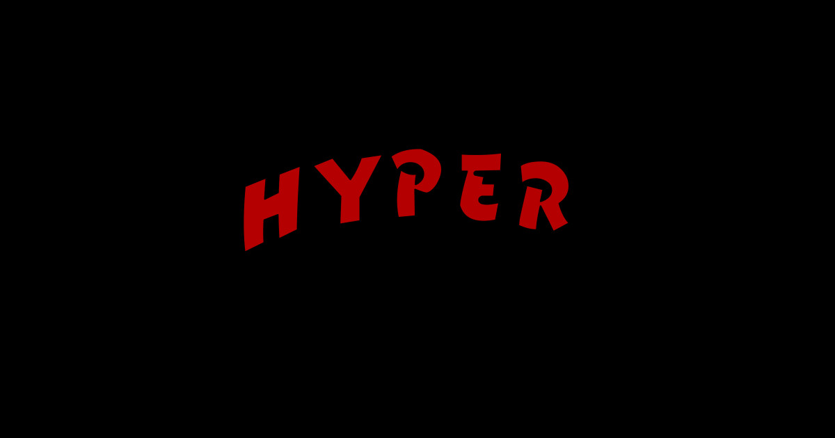 Hyper - Hyper - Sticker | TeePublic
