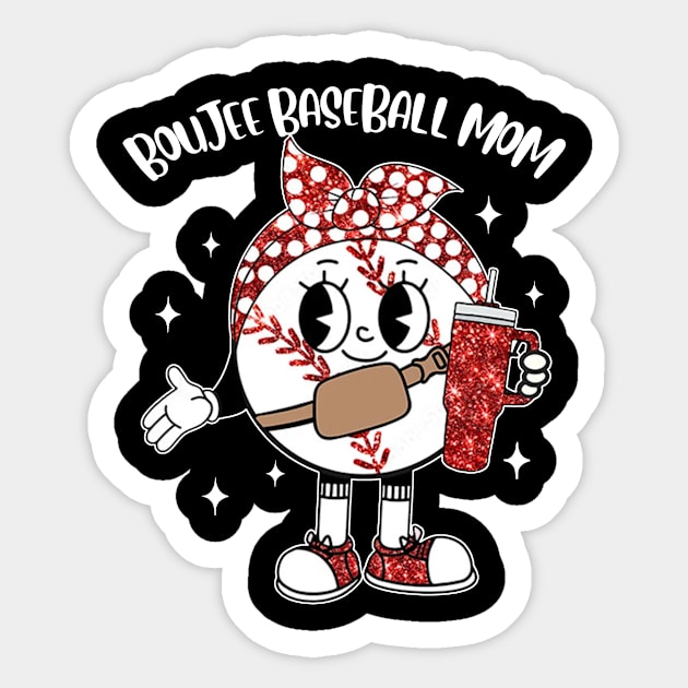 Boujee Baseball Mom - Boujee Baseball Mom - Sticker | TeePublic