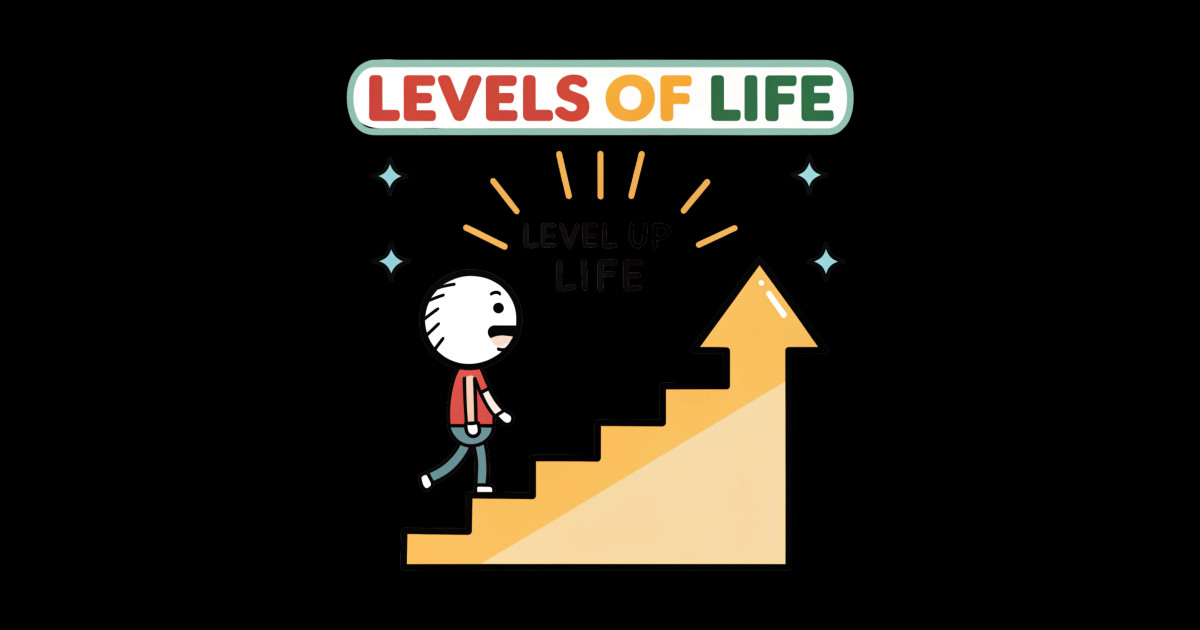 Life as a Level-Up Game - Level Up Life - Pin | TeePublic