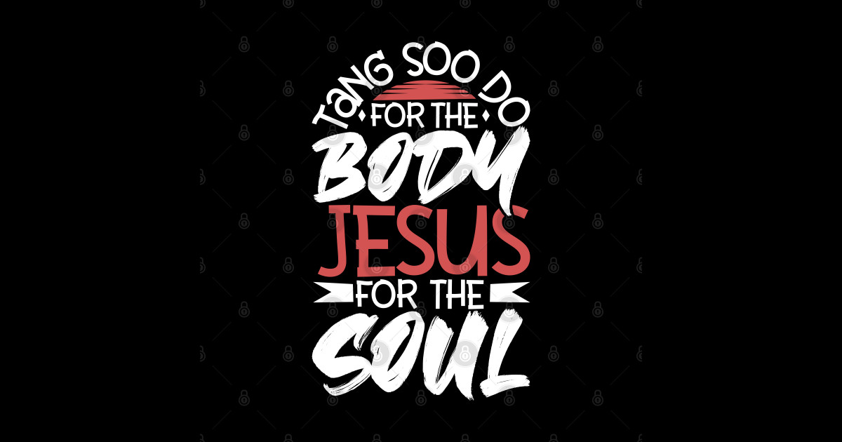 Jesus for the soul - For the body Tang Soo Do - Tang Soo Do - Sticker ...