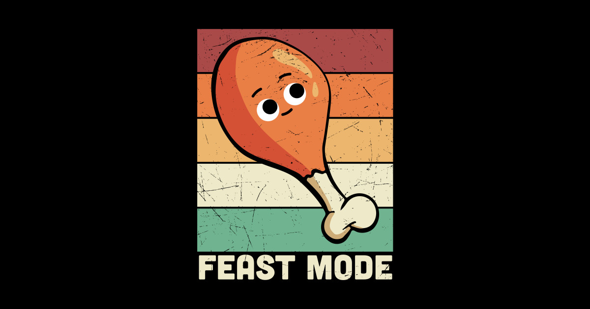 Feast Mode activated - Feast Mode - Sticker | TeePublic