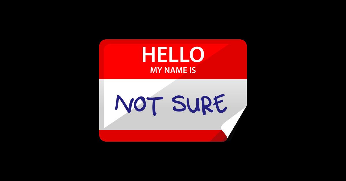 Not Sure - Illustration - T-Shirt | TeePublic