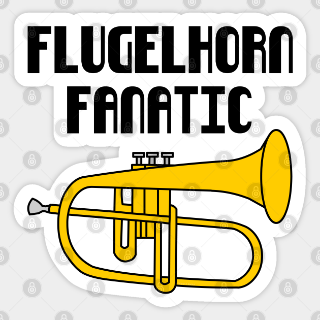 Flugelhorn Fanatic - Flugelhorn - Sticker | TeePublic