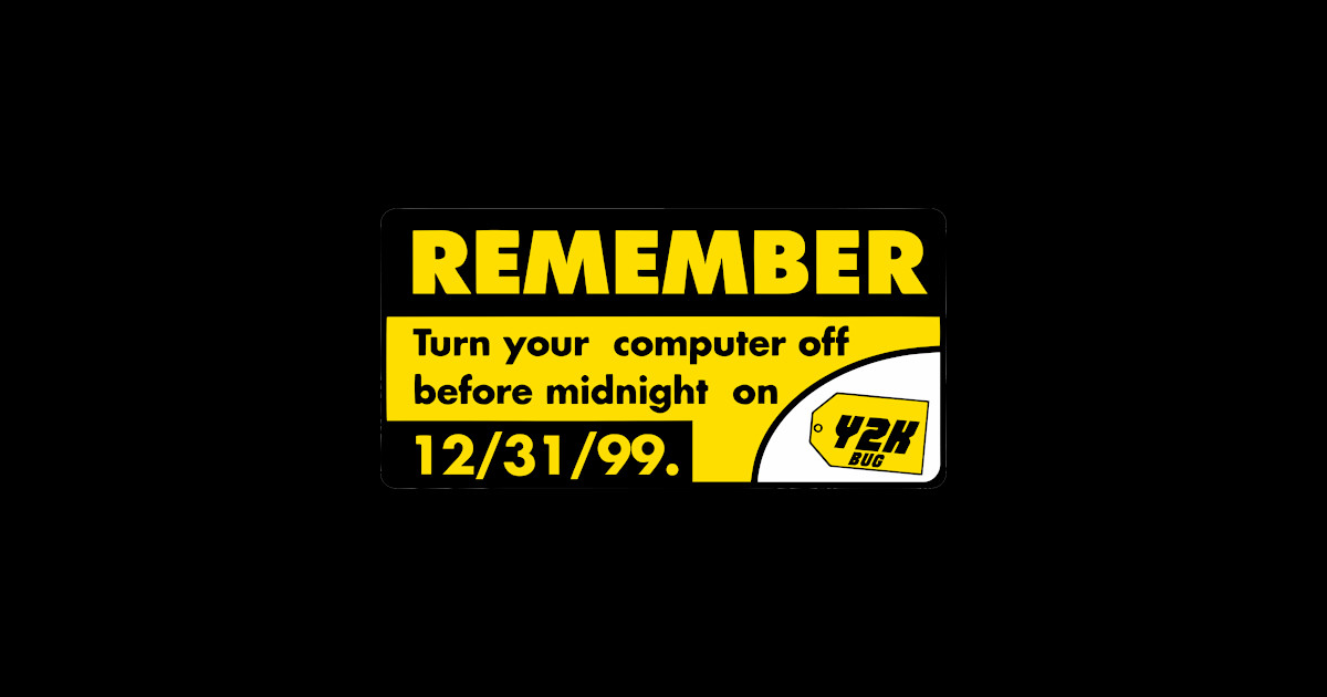 Y2K Turn your computer off before midnight - 1999 Y2K Bug Mod ...