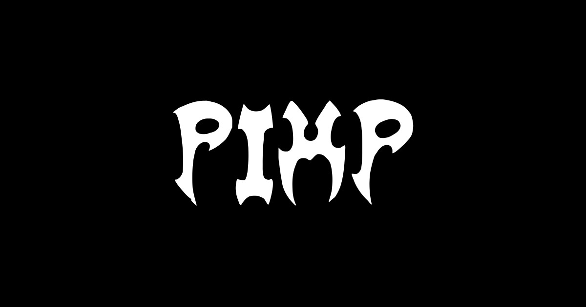 PIMP - Pimp - Sticker | TeePublic
