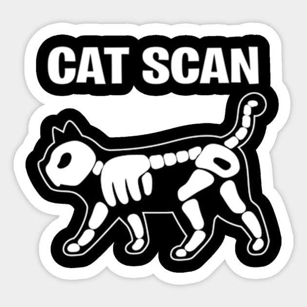 Cat Scan Ct Scan Cat X-Ray Pun Rad Tech - Cat Scan - Sticker | TeePublic