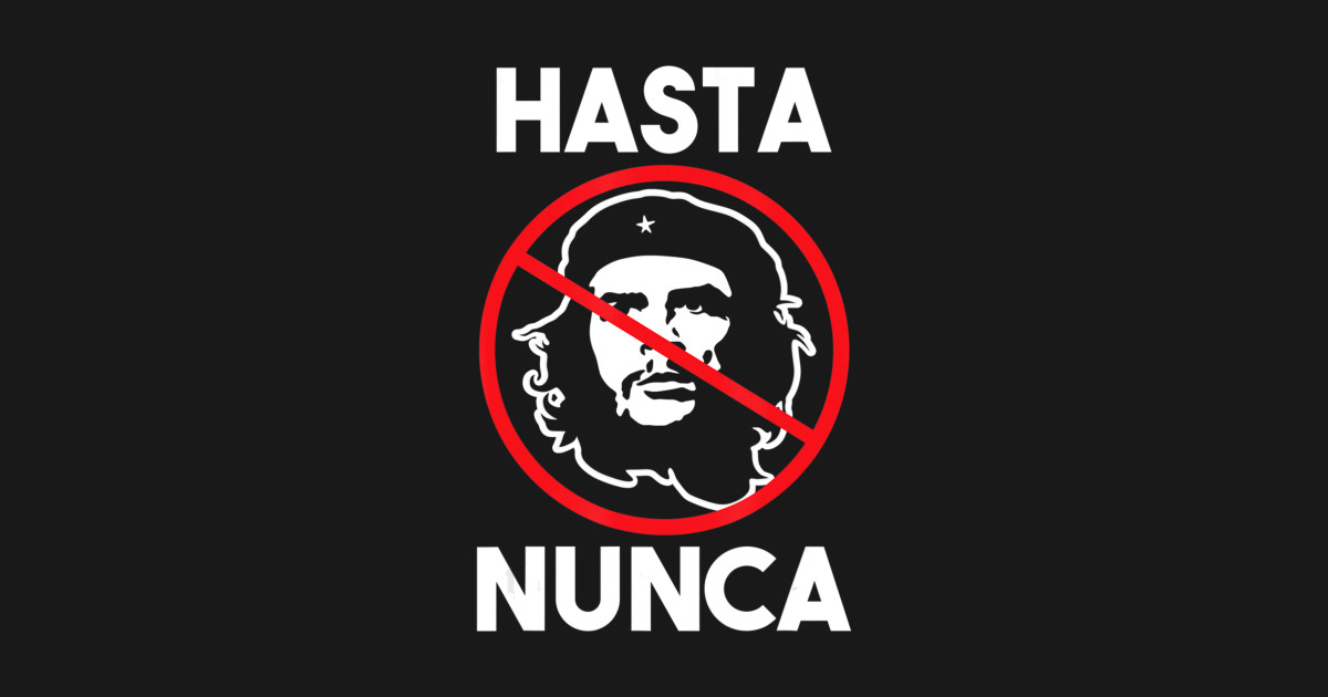anti Che Guevara - Anti Che Guevara - T-Shirt | TeePublic