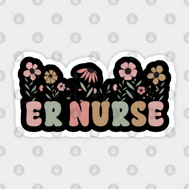 Er Nurse Ed Nurse For Departt Nurse Wildflower - Er Nurse - Sticker ...