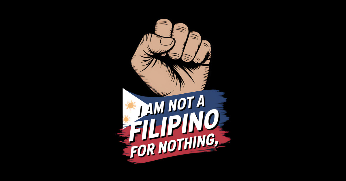 I Am Not A Filipino For Nothing DU30 Duterte Supporter Gifts - I Am Not ...