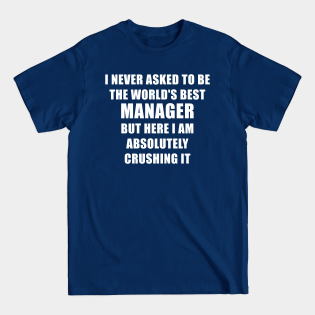 I never asked to be the World's Best Manager - I Never Asked To Be The ...