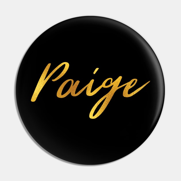 Paige Name Hand Lettering in Faux Gold Letters - Paige - Pin | TeePublic