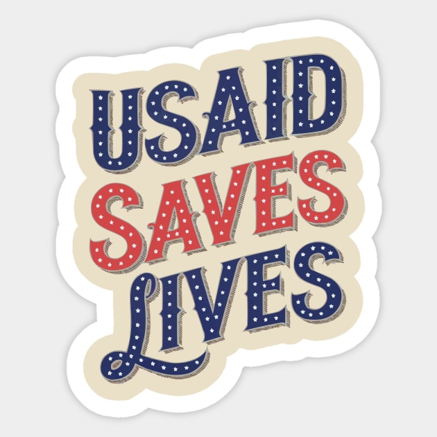 Usaid-Saves-Lives - Usaid Saves Lives - Sticker | TeePublic