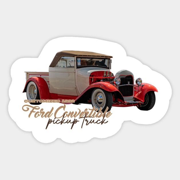 Customized 1932 Ford Convertible Pickup Truck - 1932 Ford Convertible ...