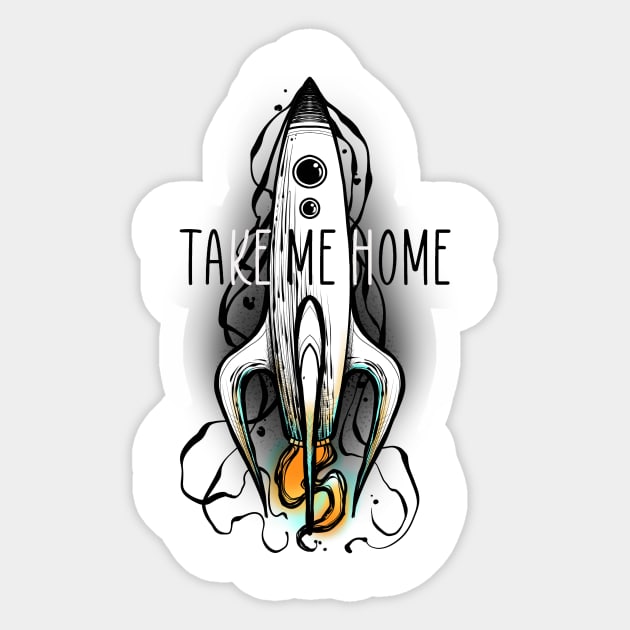 Take Me Home - Space - Sticker | TeePublic