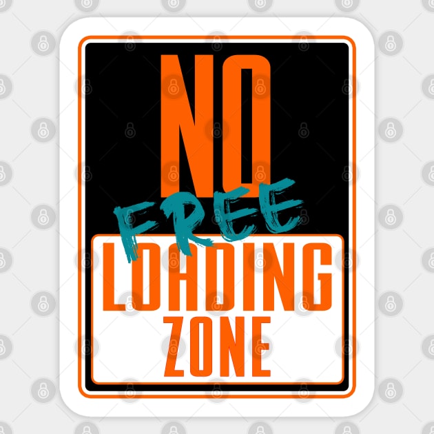 No FREELOADING Zone - Street Sign - Sticker | TeePublic