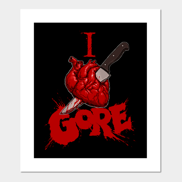 I heart gore - Horror - Posters and Art Prints | TeePublic