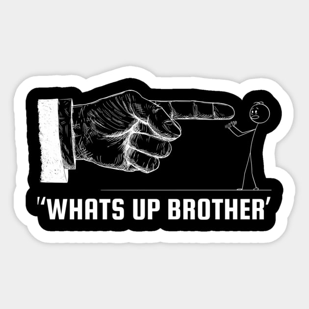 Sketch Streamer W Up Brother - Whats Up Brother - Sticker | TeePublic