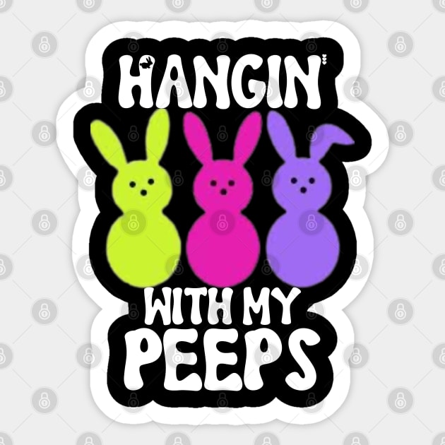 Hangin' With My Peeps - Peeps - Sticker | TeePublic