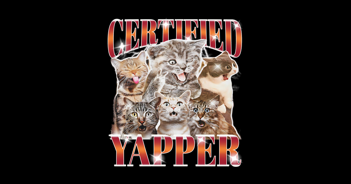 Certified Yapper Funny Cat Meme Professional Yapper Humor - Certified ...