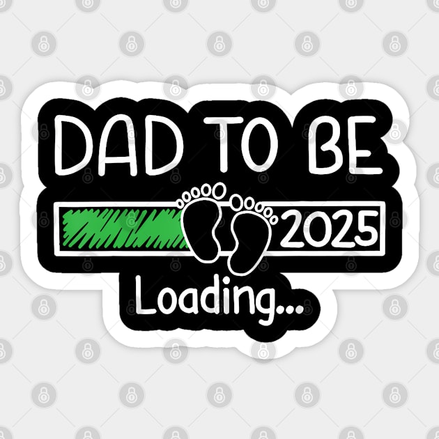 Dad To Be 2025 Dad Loading - Dad To Be 2025 - Sticker | TeePublic