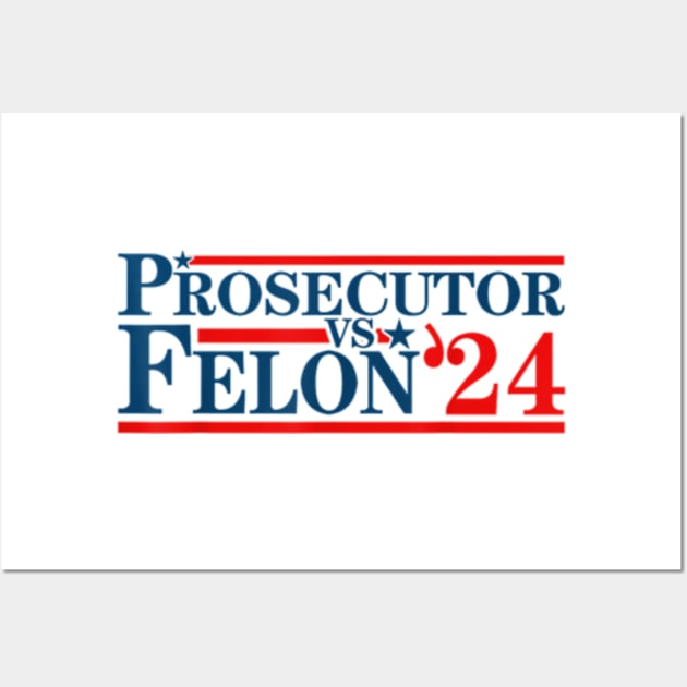 Prosecutor Vs Felon 2024 - Convicted Felon 2024 - Posters and Art ...
