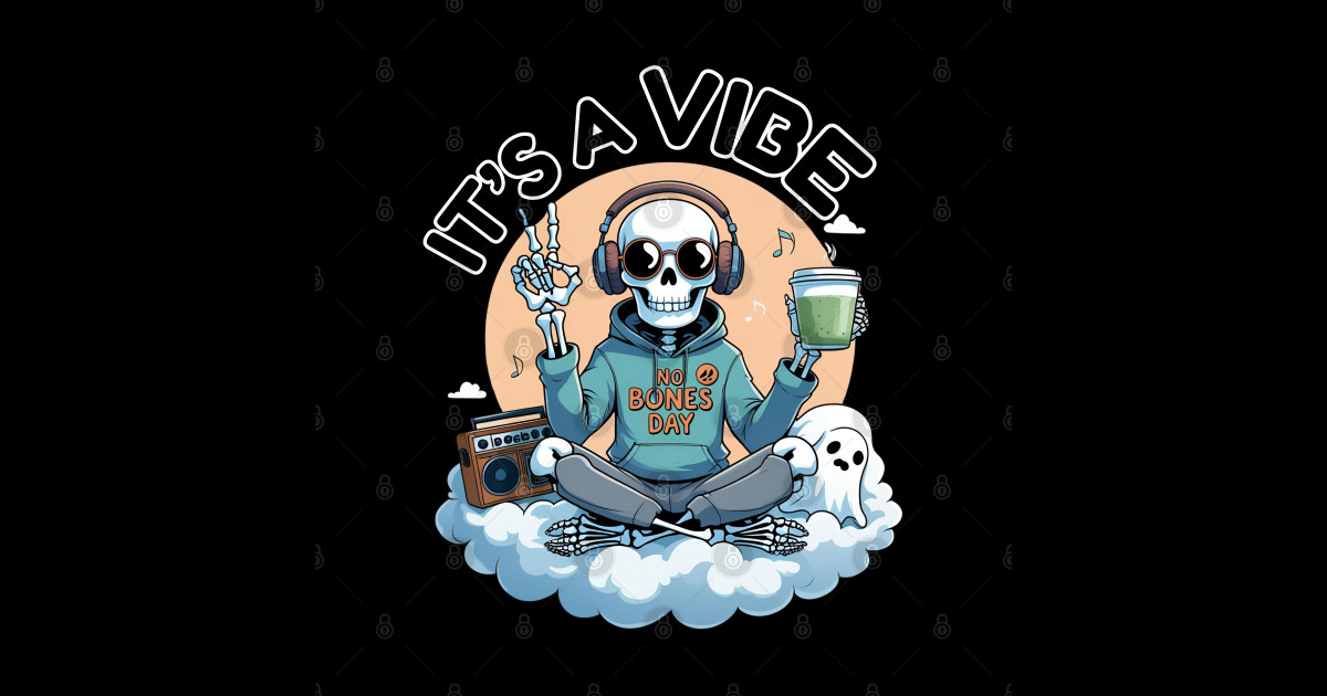 It’s a Vibe Chill Skeleton Music Cloud - Issa Vibe - Sticker | TeePublic