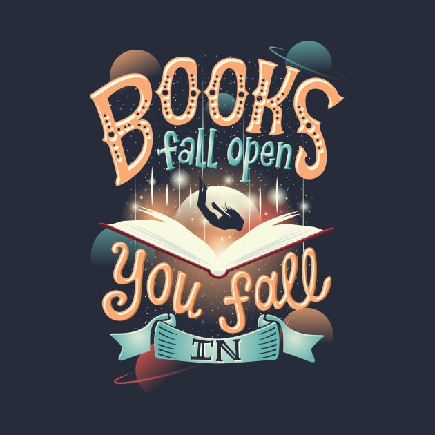 Books fall open you fall in - Books - T-Shirt | TeePublic
