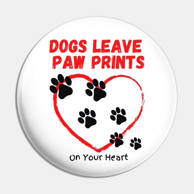 Dogs Leave Paw Prints On Your Heart - Dogs Leave Paw Prints On Your ...