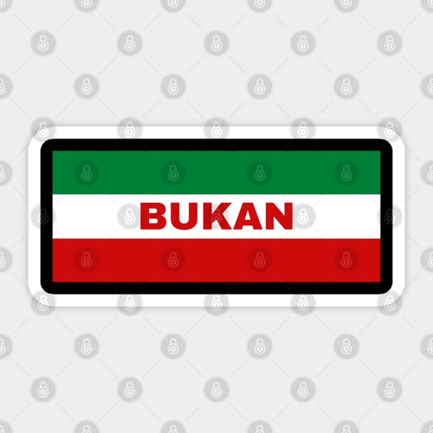 Bukan City in Iranian Flag Colors - Iranian Flag - Sticker | TeePublic