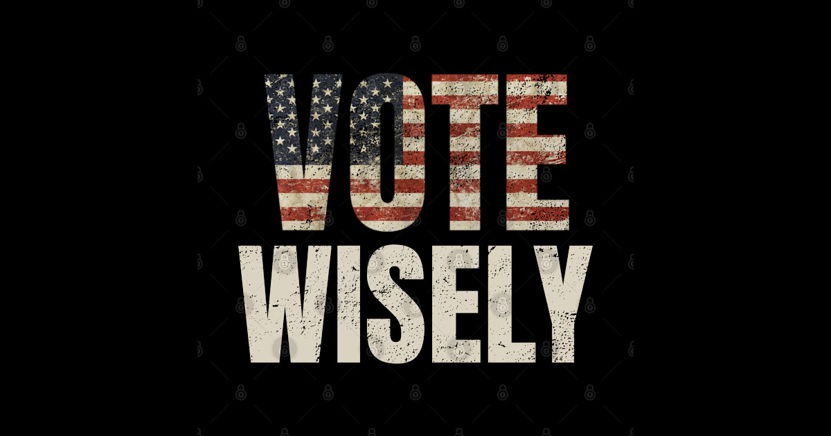 2024 United States Presidential Election - Vote Wisely - Vote 2024 ...