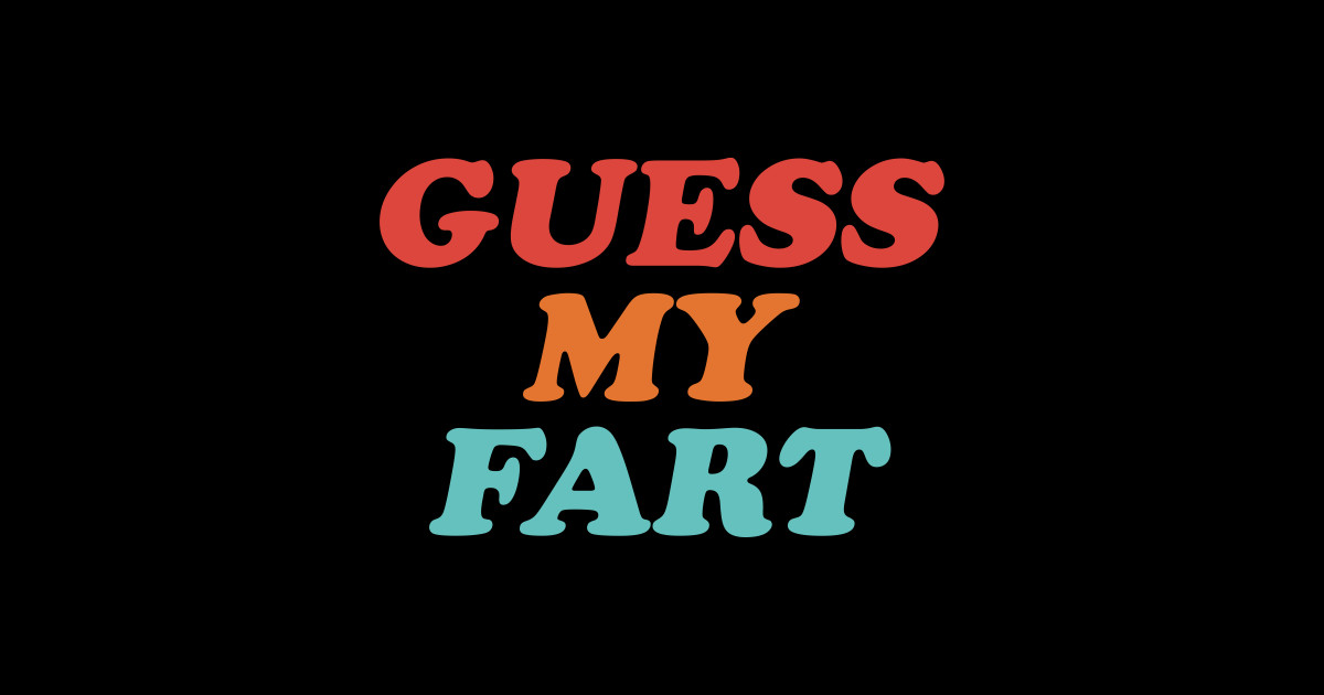 Guess My Fart Fart Sticker Teepublic
