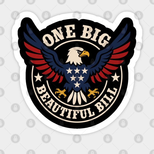 one-big-beautiful-bill - One Big Beautiful Bill - Sticker | TeePublic