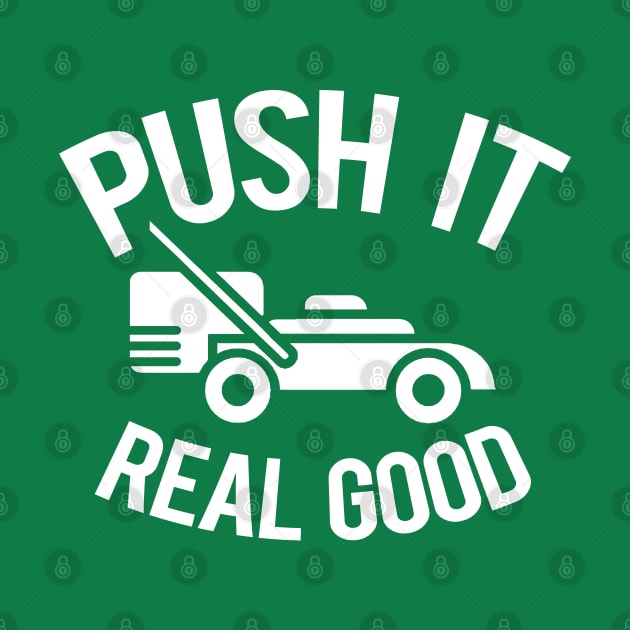 Push It Real Good - Lawn Mower - T-Shirt | TeePublic