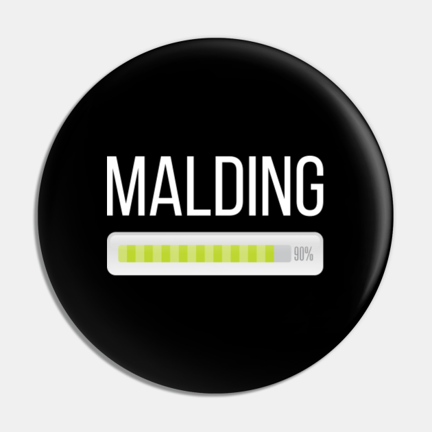 Funny Malding Meme Progress Bar Design - Malding - Pin | TeePublic