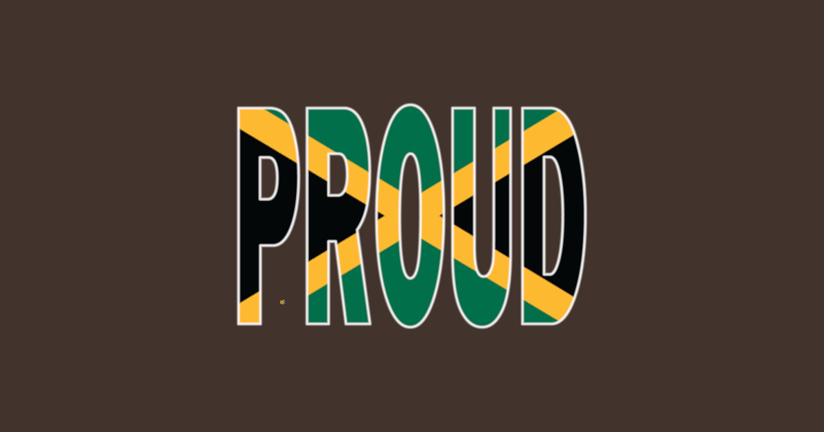 Jamaica Flag in The Word Proud - Jamaican - Soca Mode - Soca Mode - T ...