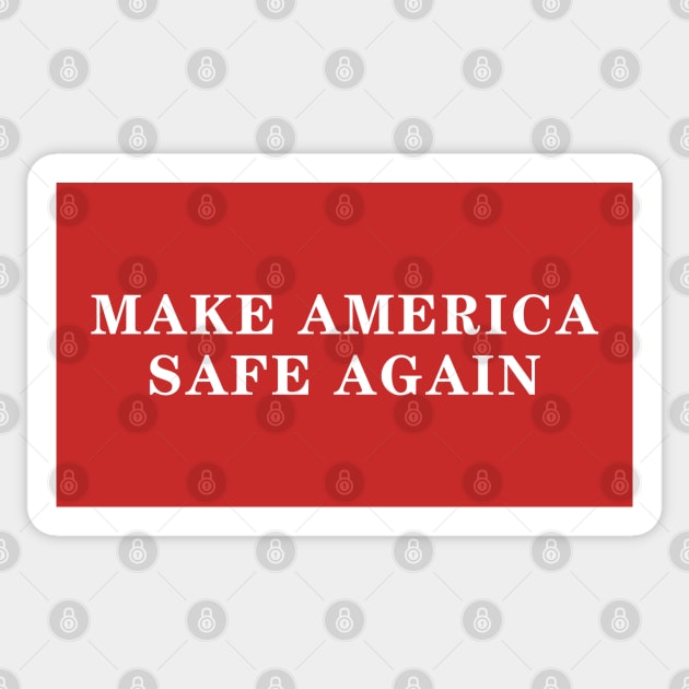 Make America Safe Again - America - Sticker | TeePublic