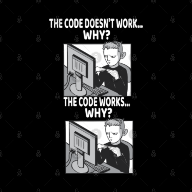 The code doesn't work, why? The code works, why? Funny Programmer ...