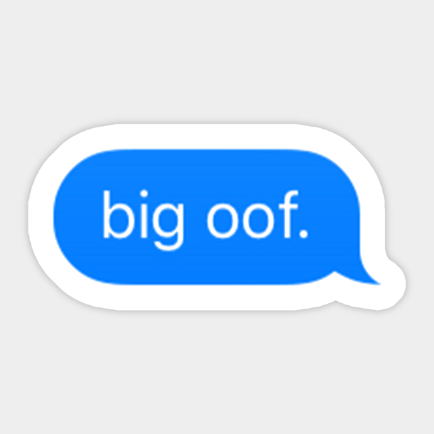 Big OOf meme imessage - Big Oof Meme Imessage - Sticker | TeePublic