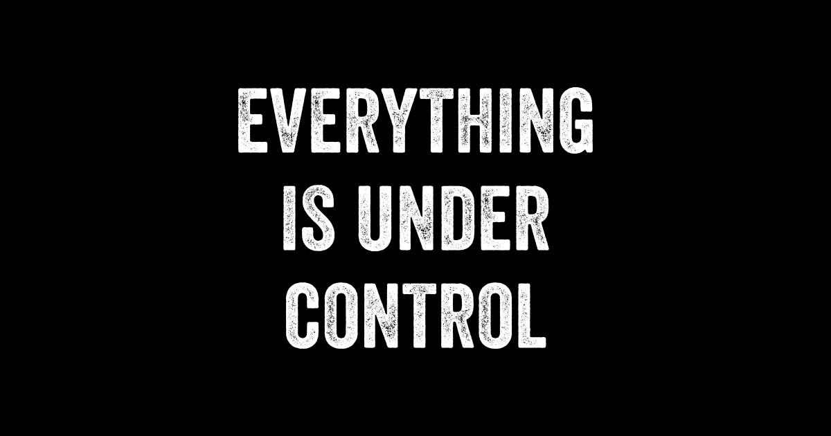 Everything Is Under Control - Everything Is Under Control - Sticker ...