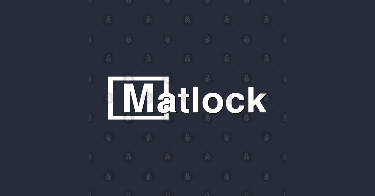 Matlock logo - Matlock - T-Shirt | TeePublic