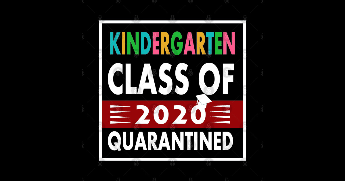 Kindergarten Class Of 2020 Quarantined - Kindergarten - Sticker | TeePublic