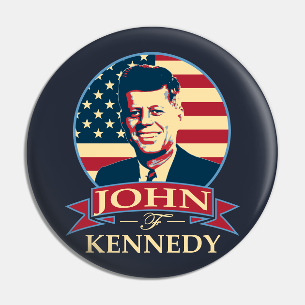 John F Kennedy American Banner - John F Kennedy - Pin | TeePublic